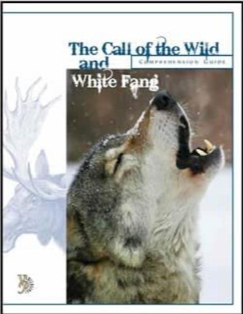 The Call of the Wild and White Fang Comprehension Guide