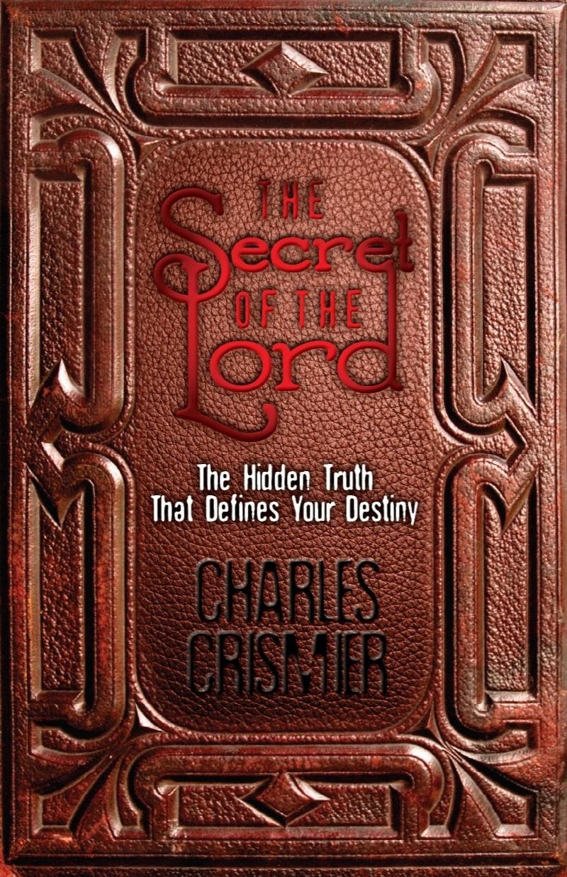 The Secret of the Lord: The Hidden Truth That Defines Your Destiny