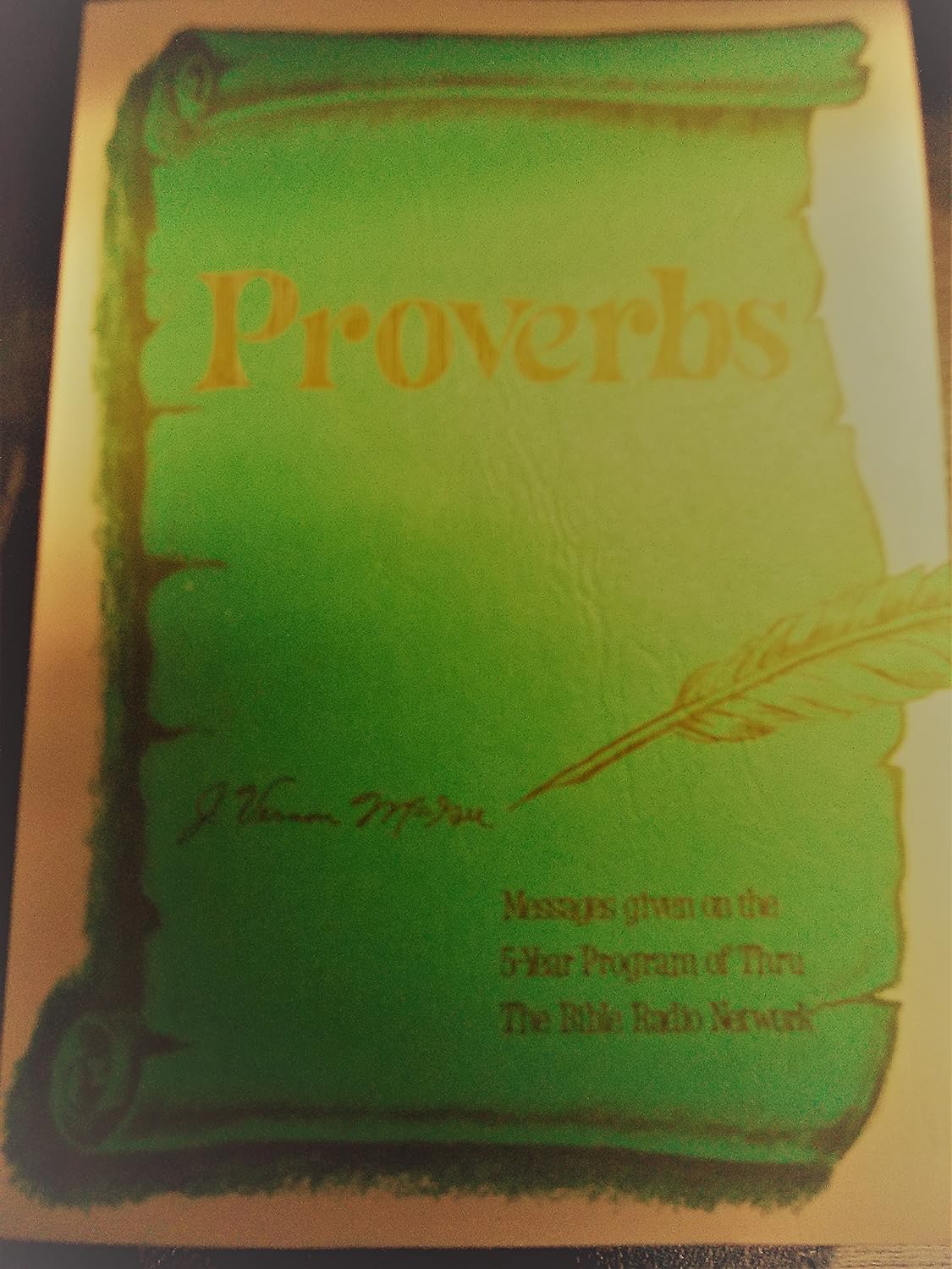 Proverbs: Messages Given on the 5-year Program of Thru the Bible Radio ...