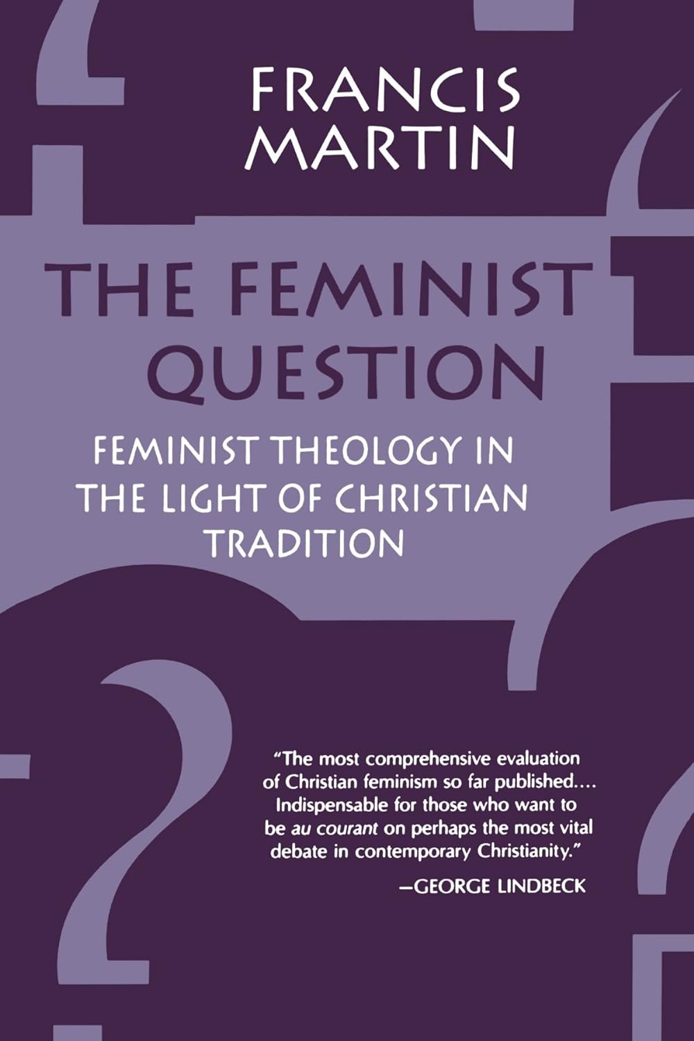 The Feminist Question: Feminist Theology in the Light of Christian ...