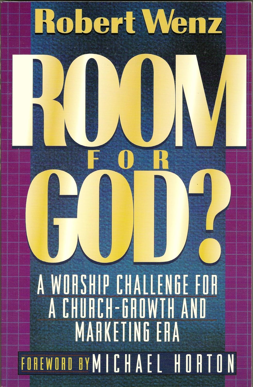 Room for God?: A Worship Challenge for a Church-Growth and Marketing Era