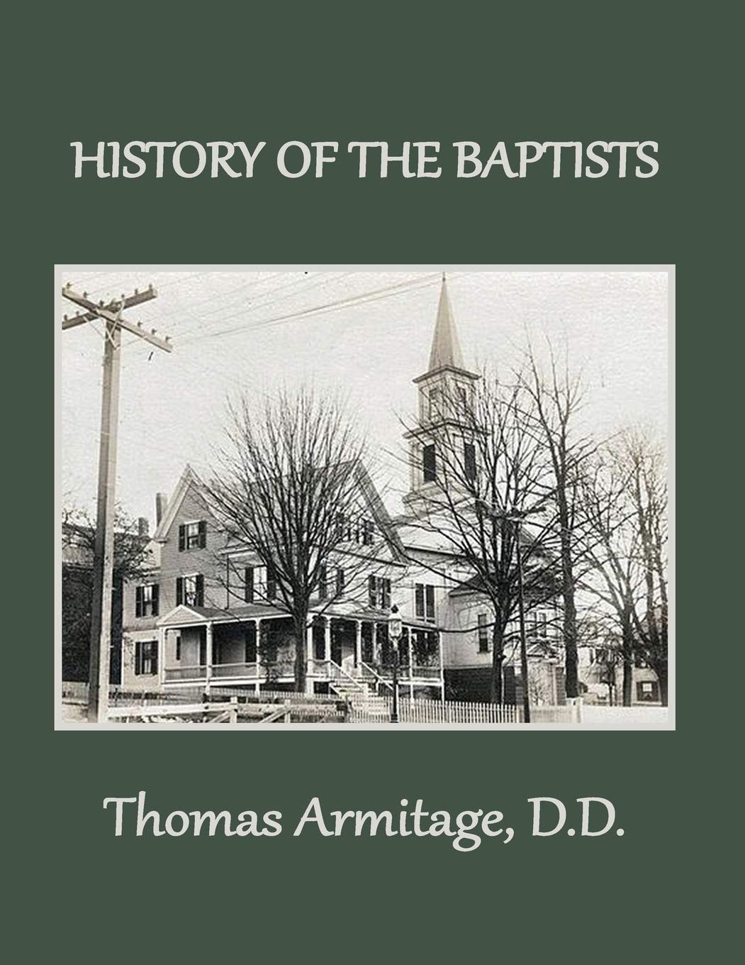 A History of the Baptists: From John the Baptist through The American ...