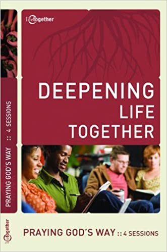 Deepening Life Together: Praying God's Way (4 Sessions)